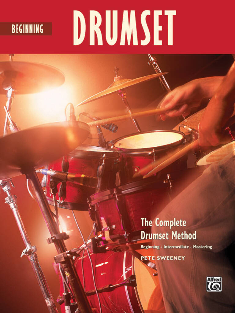 Beginning Drumset - The Complete Drumset Method - Pete Sweeney by Alfred